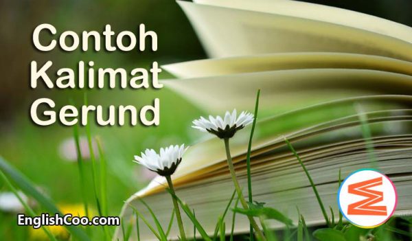 Contoh Kalimat Gerund sebagai Subjek, Objek, Pelengkap - EnglishCoo