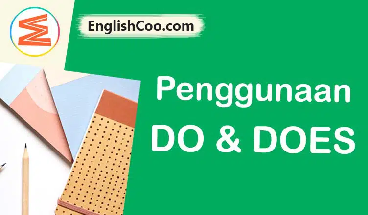 Penggunaan Do dan Does dalam Kalimat Bahasa Inggris - EnglishCoo