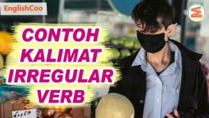 Contoh Kalimat Irregular Verb dan Artinya Lengkap - EnglishCoo