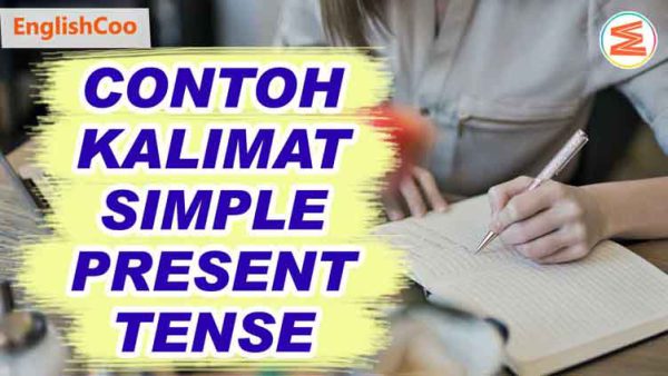 Contoh Kalimat Simple Present Tense Beserta Artinya - EnglishCoo