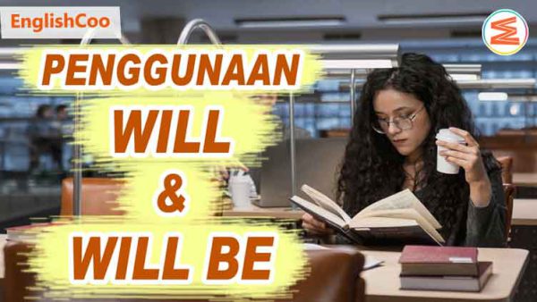 Penggunaan Will dan Will Be dalam Bahasa Inggris - EnglishCoo